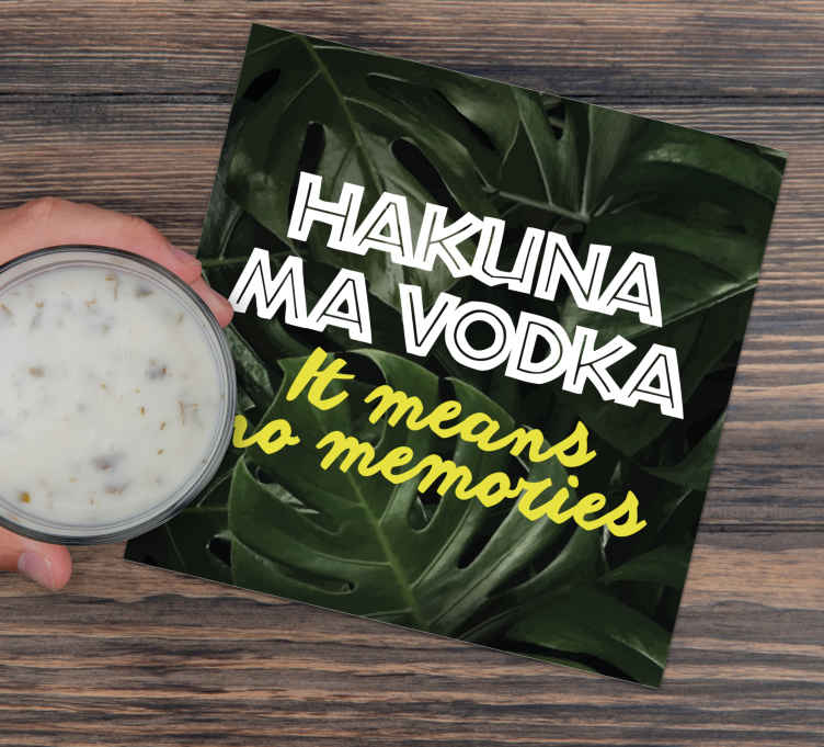 Hakuna ma vodka text coasters