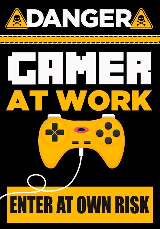 Danger gamer at work video game poster