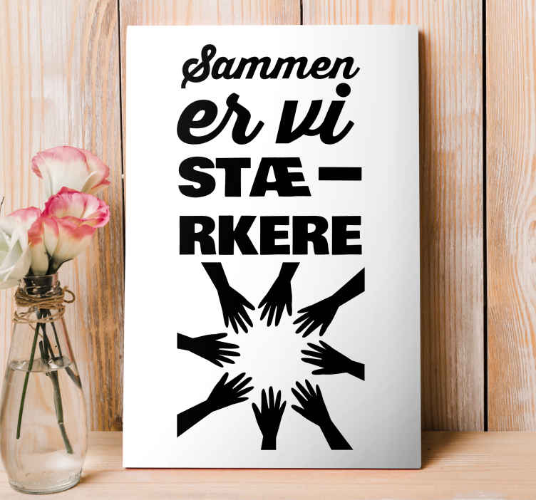 Sammen er vi stærkere inspirerende lærred - TenStickers