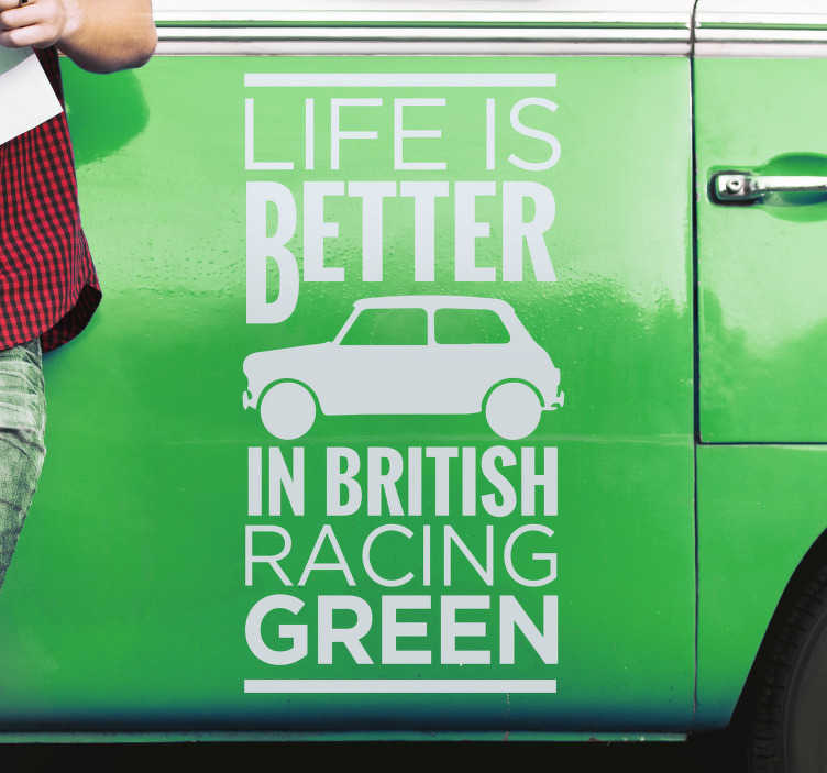 Life is better in a British racing green wall sticker - TenStickers