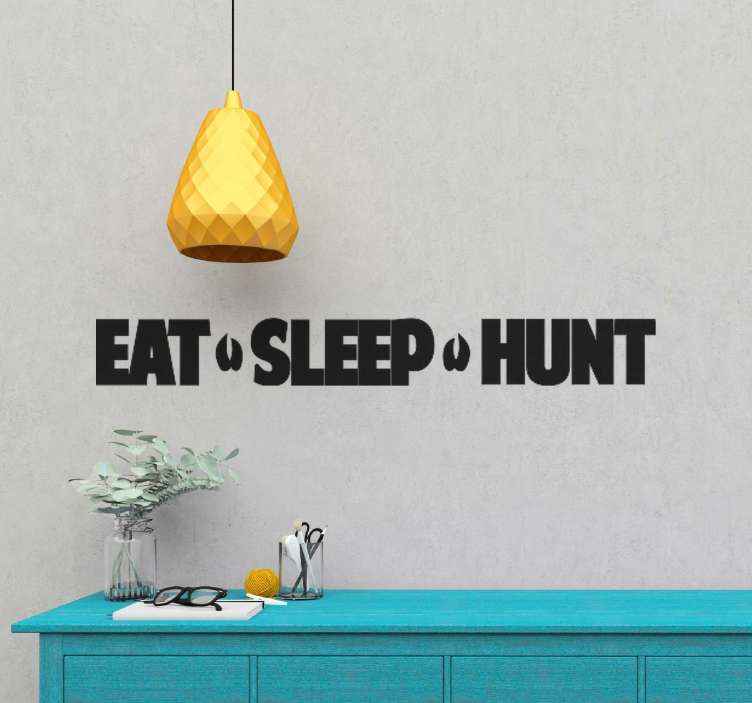 Eat, Sleep, Hunt wall decal - TenStickers