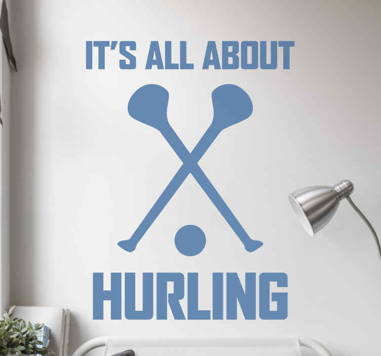 It's all about Hurling wall decal - TenStickers