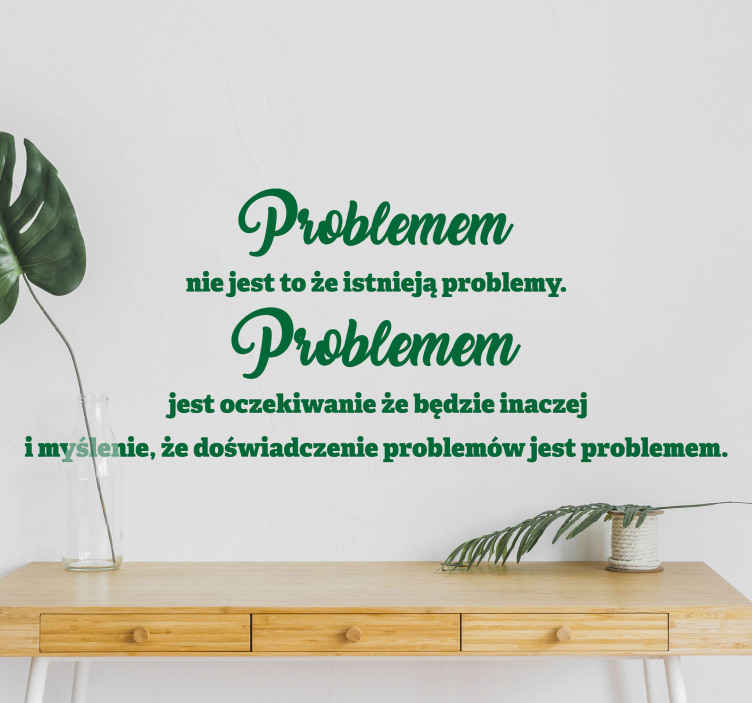 Naklejka na ścianę cytat Problem nie jest problemem - TenStickers