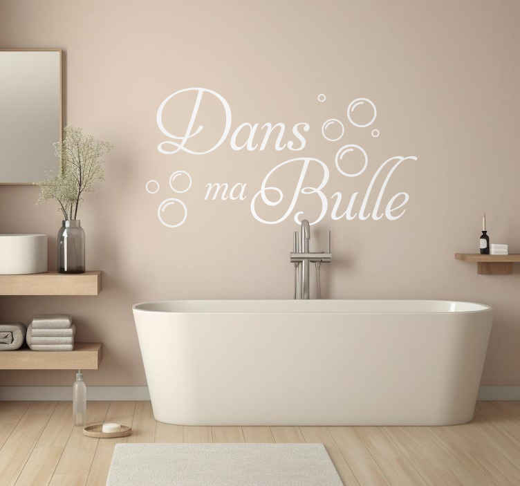 Sticker mural salle de bain dans ma bulle - TenStickers